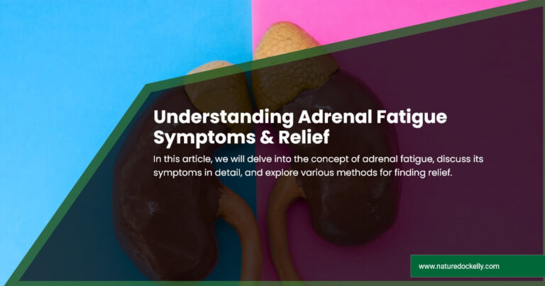Understanding Adrenal Fatigue Symptoms And Relief